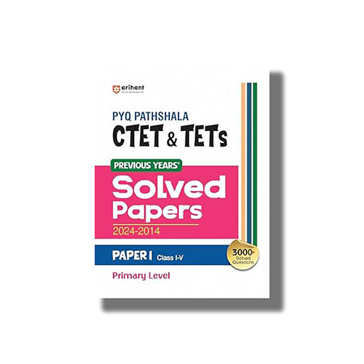 CTET & TETS Pyq Pathshala Solved Papers 2024-2014 Paper 1 Class 1-5 ...