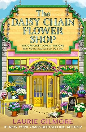 Daisy Chain Flower Shop | A brand new Dream Harbor romance from the #1 ...
